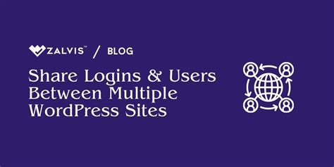 how to share logins and users between multiple wordpress sites