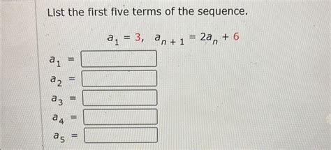 Solved List The First Five Terms Of The Sequence Chegg