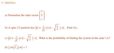 Solved 1 Quickies A Normalize The State Vector 2 B A
