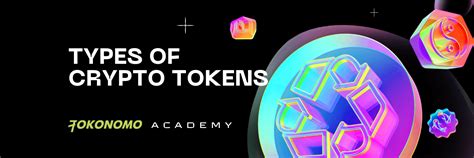 Different Types Of Crypto Tokens Explained Tokonomo Academy