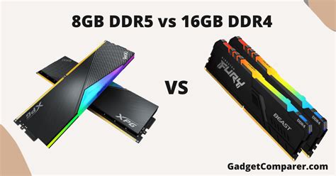 8gb Ddr5 Vs 16gb Ddr4 Gadget Comparer