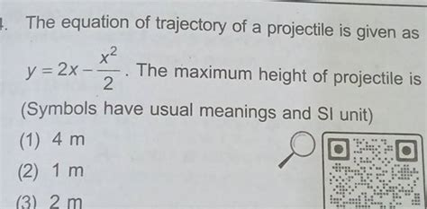The Equation Of Trajectory Of A Projectile Is Given As Y 2x−2x2 The Max