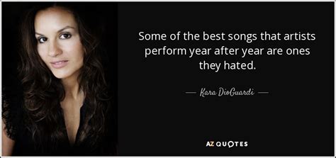 Kara Dioguardi Quote Some Of The Best Songs That Artists Perform Year