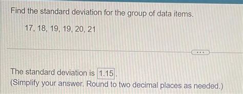 [answered] find the standard deviation for the group of data items 17