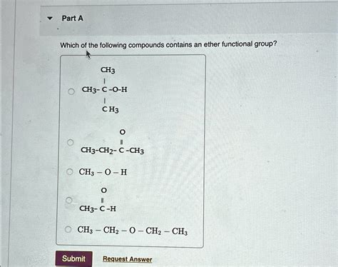 Part A Which Of The Following Compounds Contains An Ether Functional Group Ch3 Ch3 C O H Ch3 O