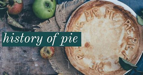History Of Pie History Of Pie Fruit Tart Pie Dessert