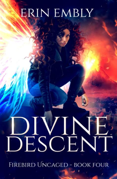 Divine Descent Firebird Uncaged Book 4 9781734457032