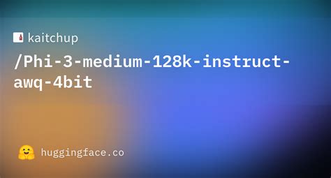 Kaitchup Phi 3 Medium 128k Instruct Awq 4bit Hugging Face