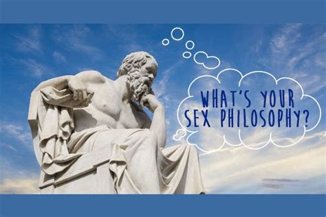 what s your sex philosophy