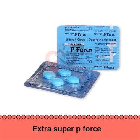 Extra Super P Force Sildenafil And Dapoxetine Dosage Reviews