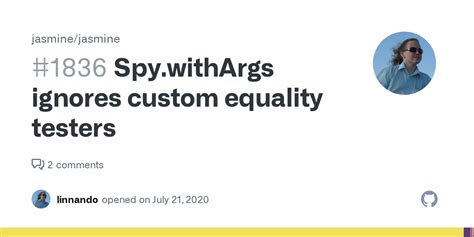 Spywithargs Ignores Custom Equality Testers · Issue 1836 · Jasminejasmine · Github