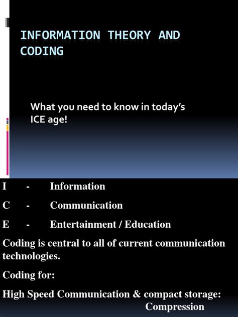 Information Theory And Coding What You Need To Know In Todays Ice Age