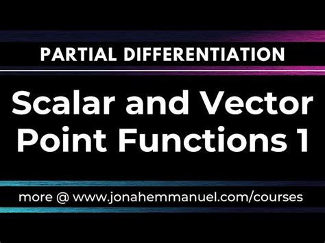 Free Video Scalar And Vector Point Functions Application Of Partial Derivatives From