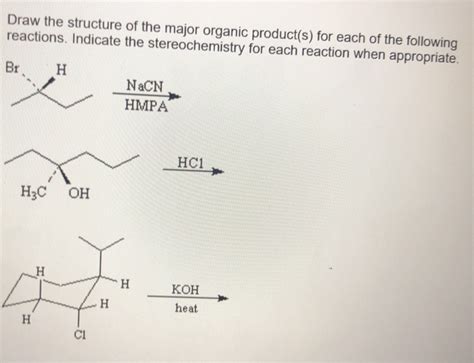 Solved Draw The Structure Of The Major Organic Product S