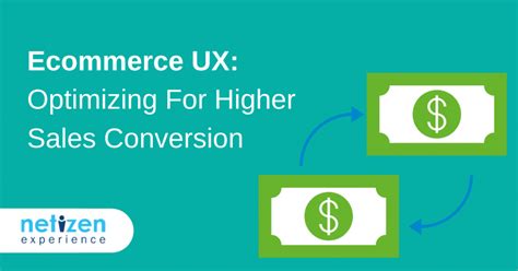 E Commerce Ux Optimizing For Higher Sales Conversion Netizen Experience