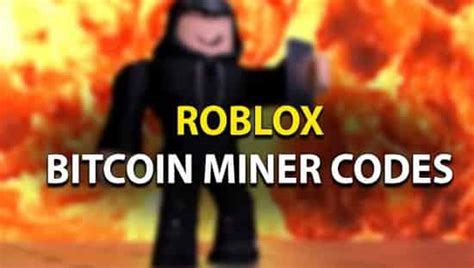 Roblox Bitcoin Miner Codes April 2022 Newsgater