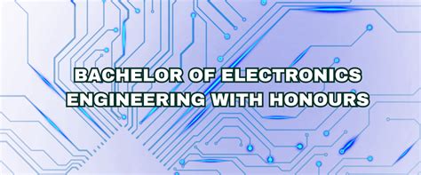 Bachelor Of Electronics Engineering With Honours