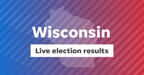 2024 Wisconsin General Election Live Results And Maps