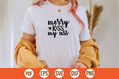Merry Kiss My Ass Svg Graphic By Creativekhadiza124 · Creative Fabrica