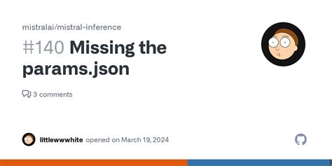 missing the params json · issue 140 · mistralai mistral inference · github