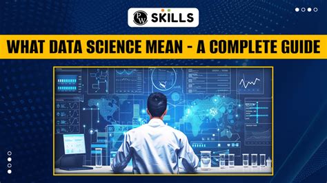 What Data Science Mean A Complete Guide