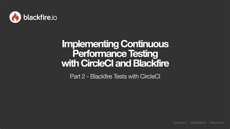 implementing continuous performance testing with circleci and blackfire