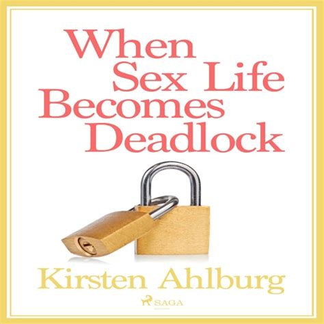 When Sex Life Becomes Deadlock Audiokniha Kirsten Ahlburg Saga