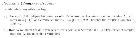 Problem Computer Problem Use Matlab Or Any Other Chegg Com
