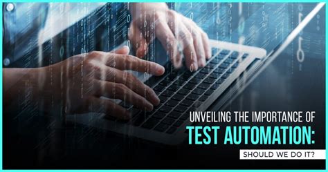 Importance Of Test Automation Should We Do It