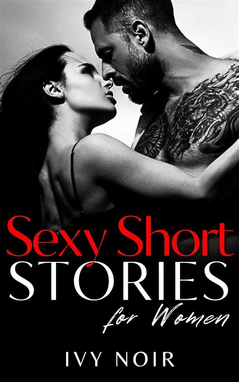 Sexy Short Stories For Women A Collection Of Steamy And Explicit