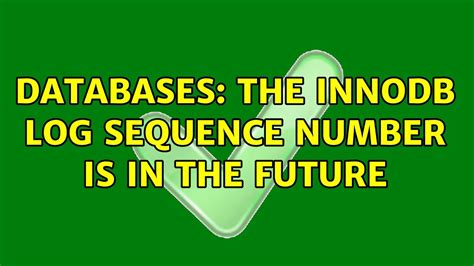 Databases The Innodb Log Sequence Number Is In The Future Youtube