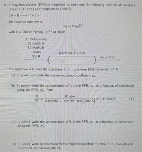 Solved 9 A Plug Flow Reactor Pfr Is Employed To Carry Out
