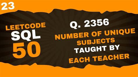 🎓 Leetcode Sql Count Unique Subjects Per Teacher Master Countdistinct And Group By Youtube