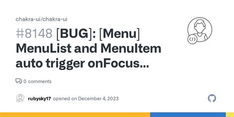 Bug Menu Menulist And Menuitem Auto Trigger Onfocus Function · Issue 8148 · Chakra Ui
