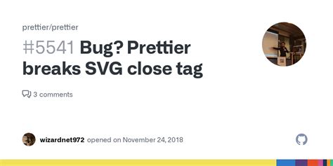 Bug Prettier Breaks Svg Close Tag · Issue 5541 · Prettier Prettier · Github