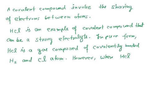 Solved Explain How A Covalent Compound Can Be A Strong Electrolyte And Give An Example