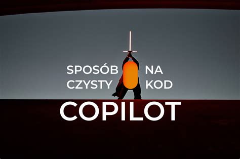 Copilot Sposób Na Czysty Kod Sysmopl