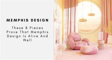 These Pieces Prove That Memphis Design Is Alive And Well