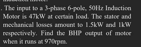 Solved The Input To A 3 Phase 6 Pole 50 ﻿hz Induction Motor