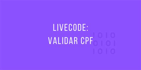 Livecode Validar Cpf Patricia Dos Santos Papo Reto Bluesoft Labs