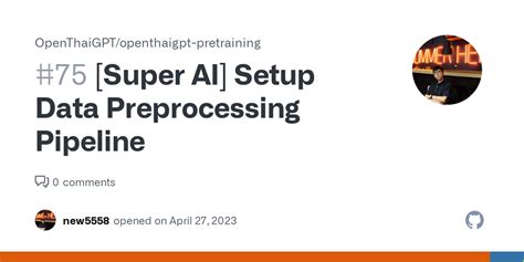 Super Ai Setup Data Preprocessing Pipeline · Issue 75 · Openthaigpt
