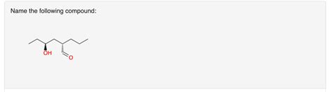 Solved Name The Following Compound Name Chegg Com