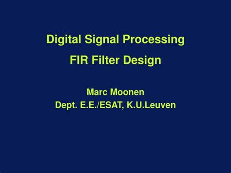 Ppt Digital Signal Processing Fir Filter Design Powerpoint Presentation Id 5628392