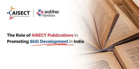 The Role Of Aisect Publications In Promoting Skill Development In India