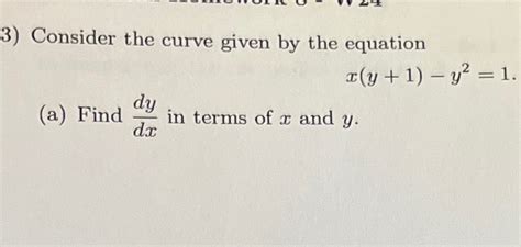 Solved Consider The Curve Given By The Equationx Y 1 Y2 1 Chegg Com