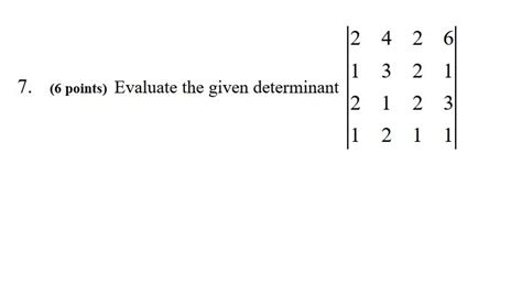 Solved Points Evaluate The Given Determinant Chegg