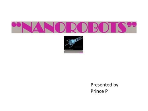 Nano Robotics Ppt Presentation Very Good Ppt