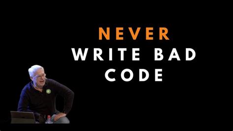John Holland On Linkedin Why You Should Never Write Bad Code Uncle Bob