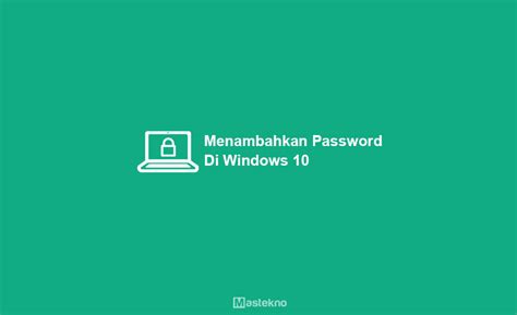 8 Cara Membuat Password Di Windows 10 Terbukti