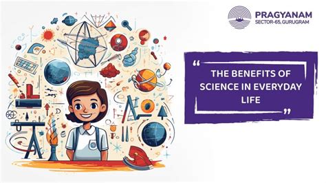 The Benefits Of Science In Everyday Life From Food To Communication